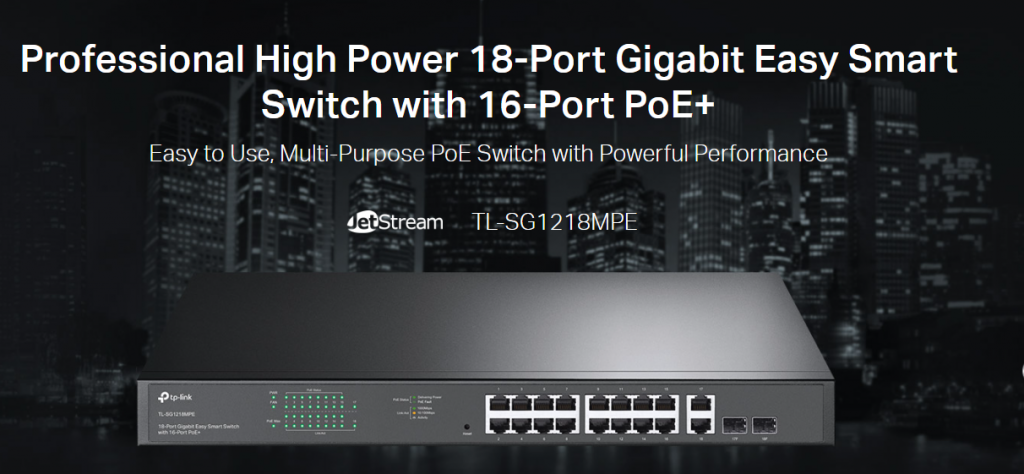 TP-Link TL-SG1218MPE 18-Port Gigabit Easy Smart Switch With 16-Port PoE+ - FGTECH STORE